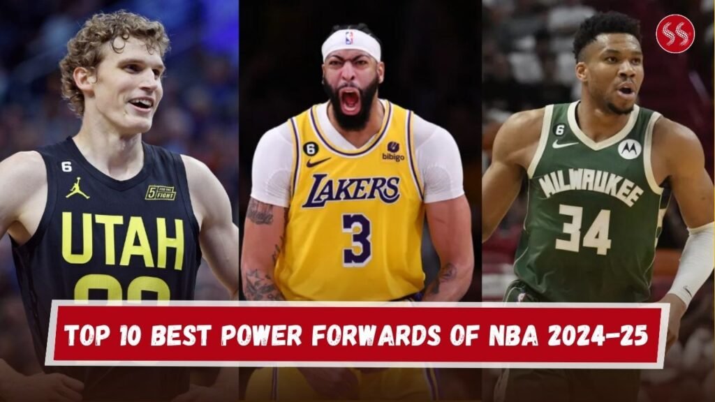 Top 10 Best Power Forwards Of NBA 2024-25